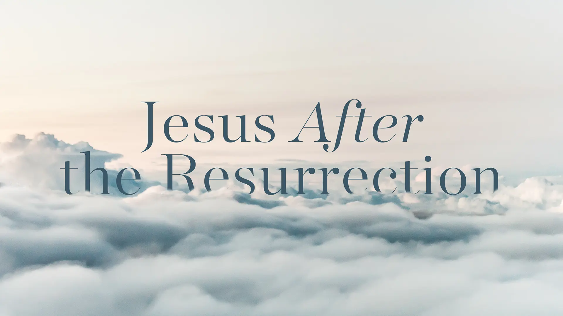Jesus After the Resurrection - Springfield First